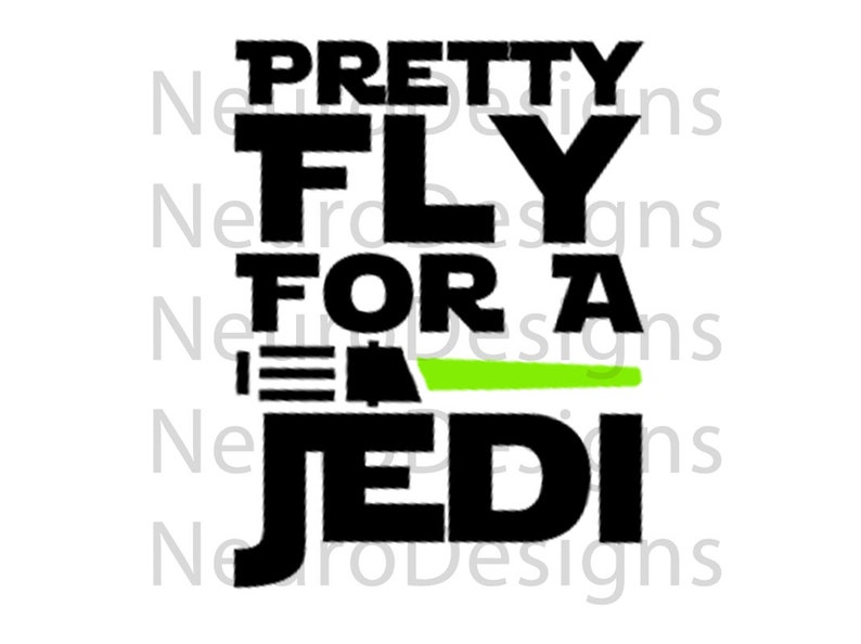 Pretty Fly for a Jedi Digital File - Etsy