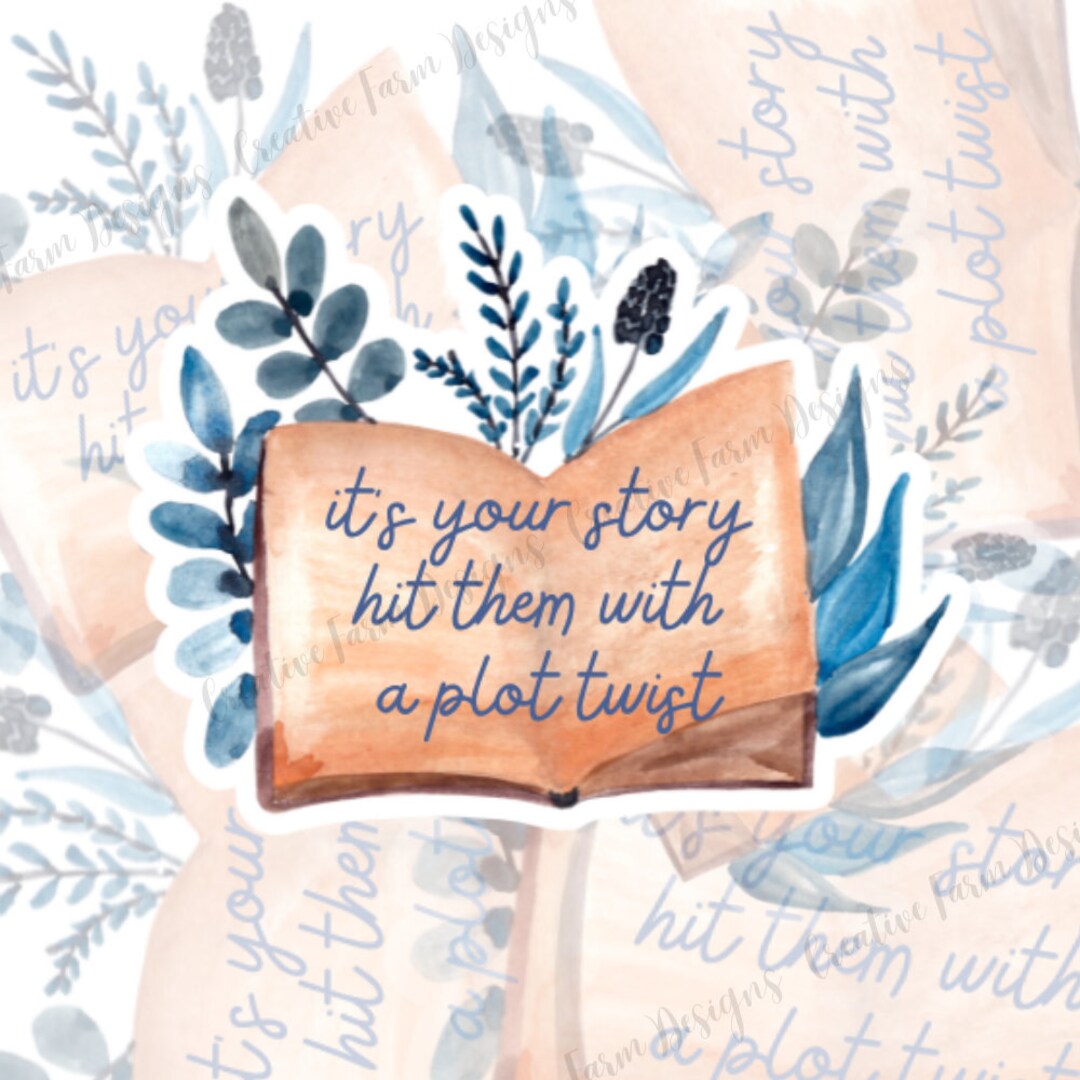 Its Your Story Hit Them With a Plot Twist Sticker - Etsy