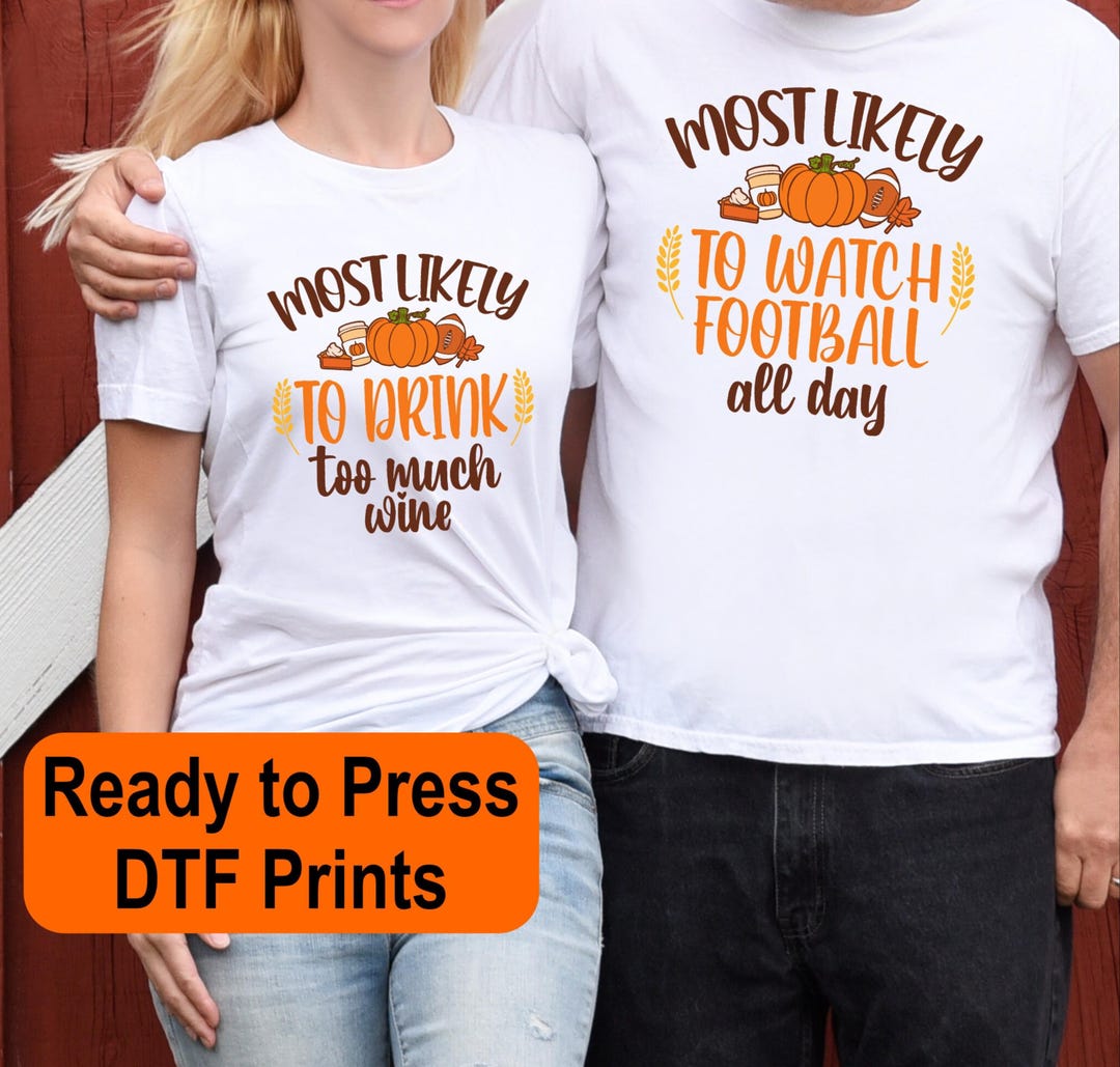 Most Likely to DTF Transfers Family Thanksgiving Custom Thanksgiving ...