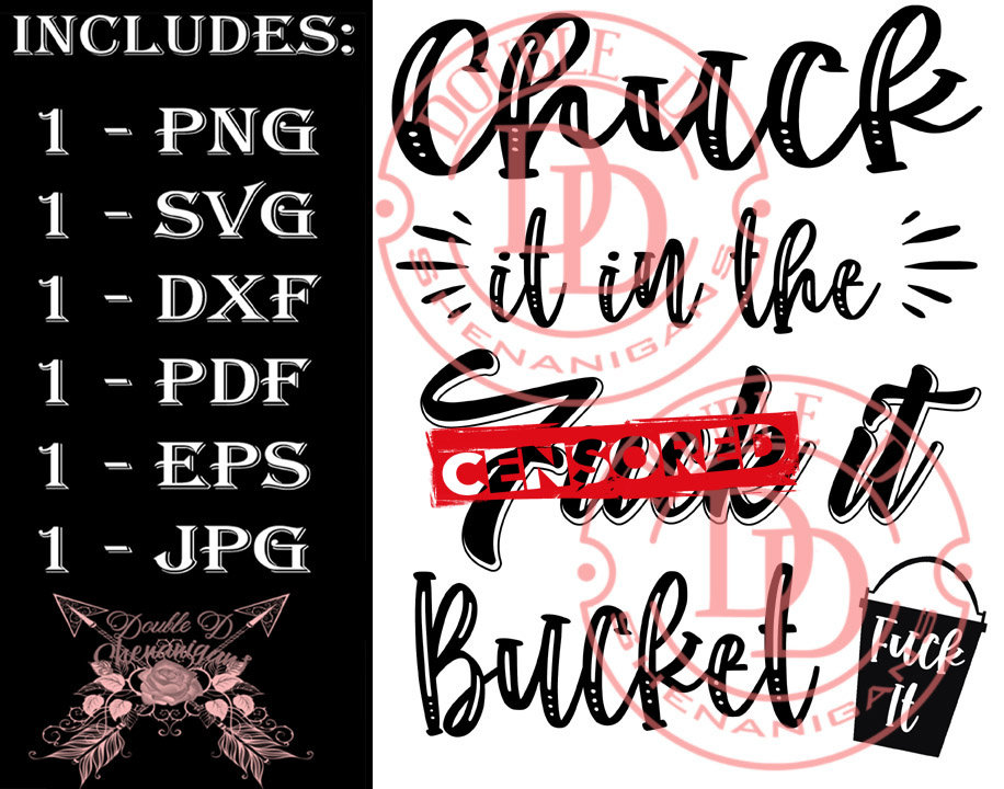 Chuck It in the F**k It Bucket SVG, PDF, Eps, JPG, Png Dxf Cutting ...