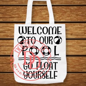 Welcome to Our Pool - Go Float Yourself SVG, PDF, Eps, JPG, Png Dxf ...