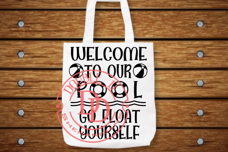 Welcome to Our Pool - Go Float Yourself SVG, PDF, Eps, JPG, Png Dxf ...