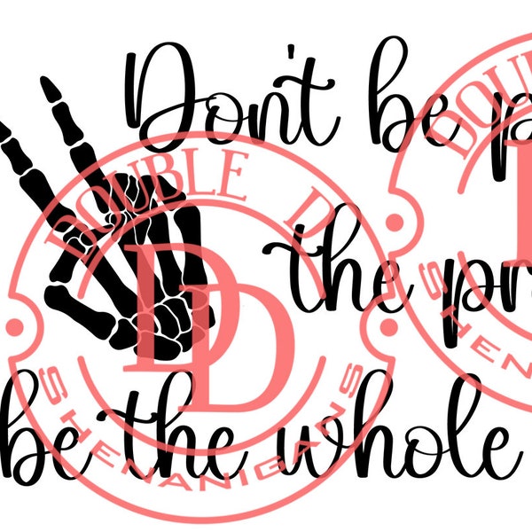 Dont Be Part of the Problem, Be the Whole Problem Svg - Etsy