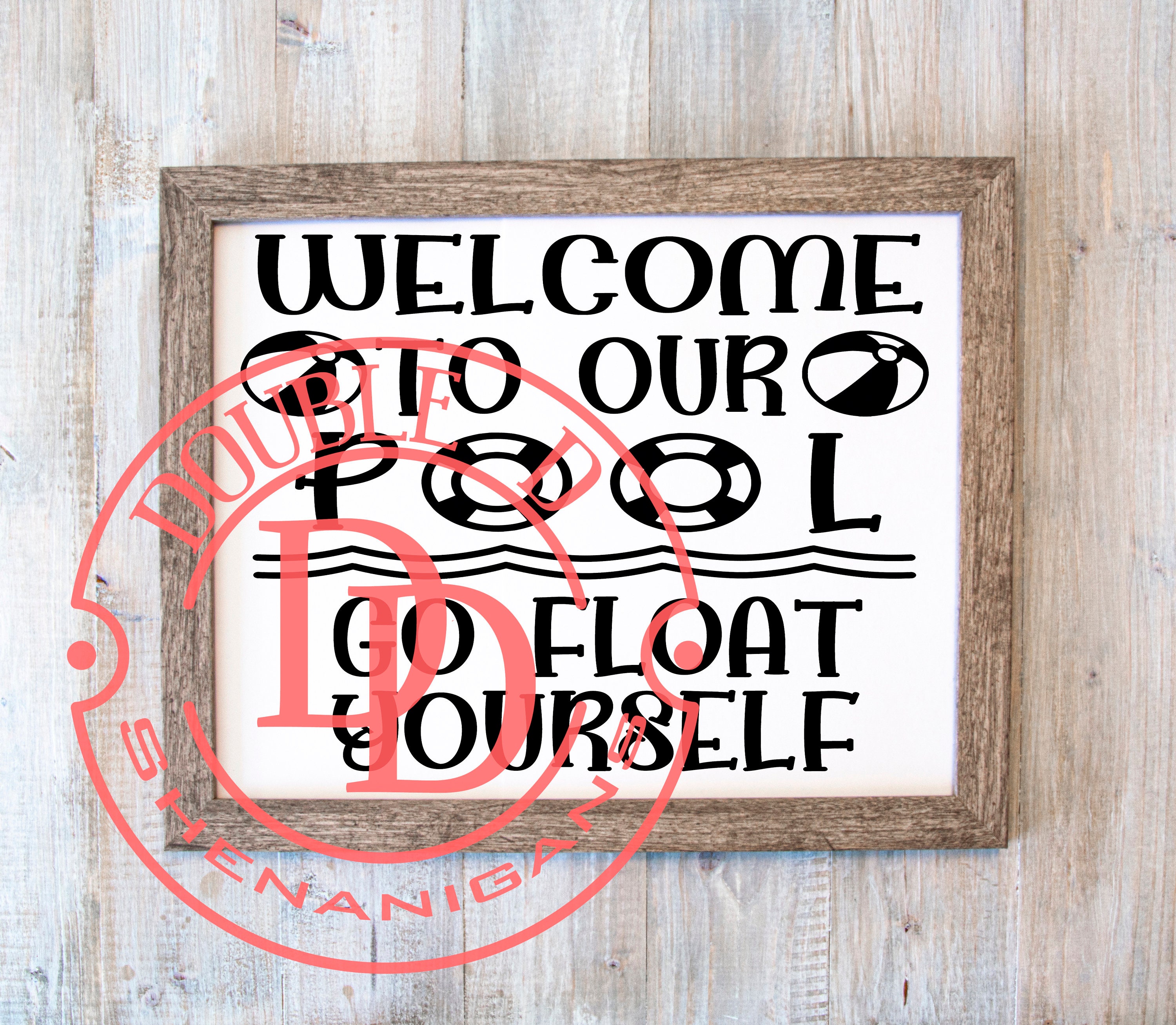 Welcome to Our Pool - Go Float Yourself SVG, PDF, Eps, JPG, Png Dxf ...
