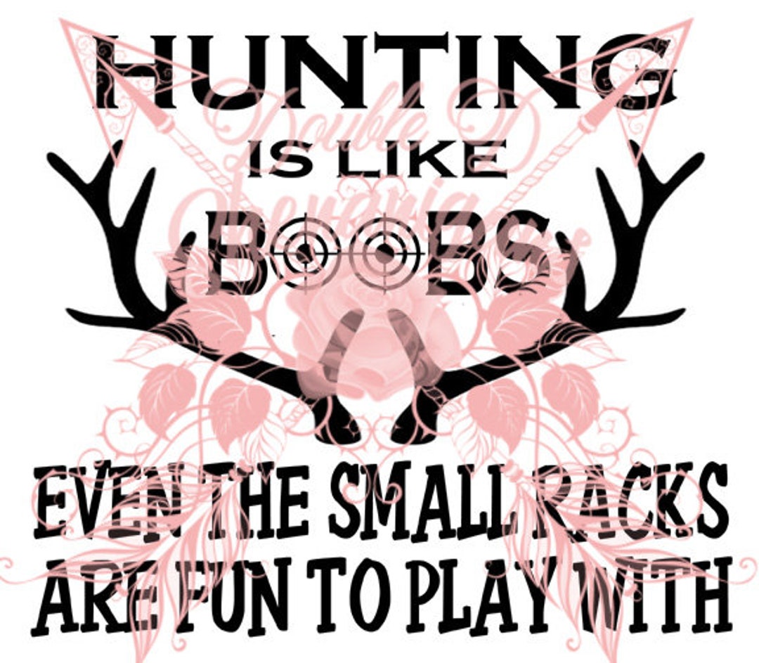 Hunting Is Like Boobs Even The Small Racks Are Fun To Play Etsy