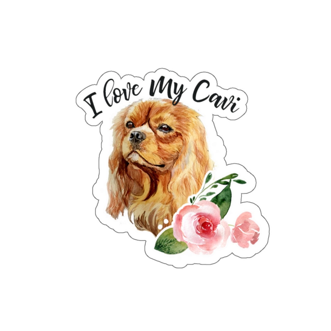 Ruby Cavalier Spaniel Flowers Kiss-cut Stickers, I Love My Cavi ...