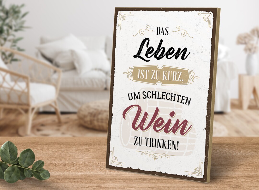 Das Leben Ist Kurz Um Schlechten Wein Zu Trinken