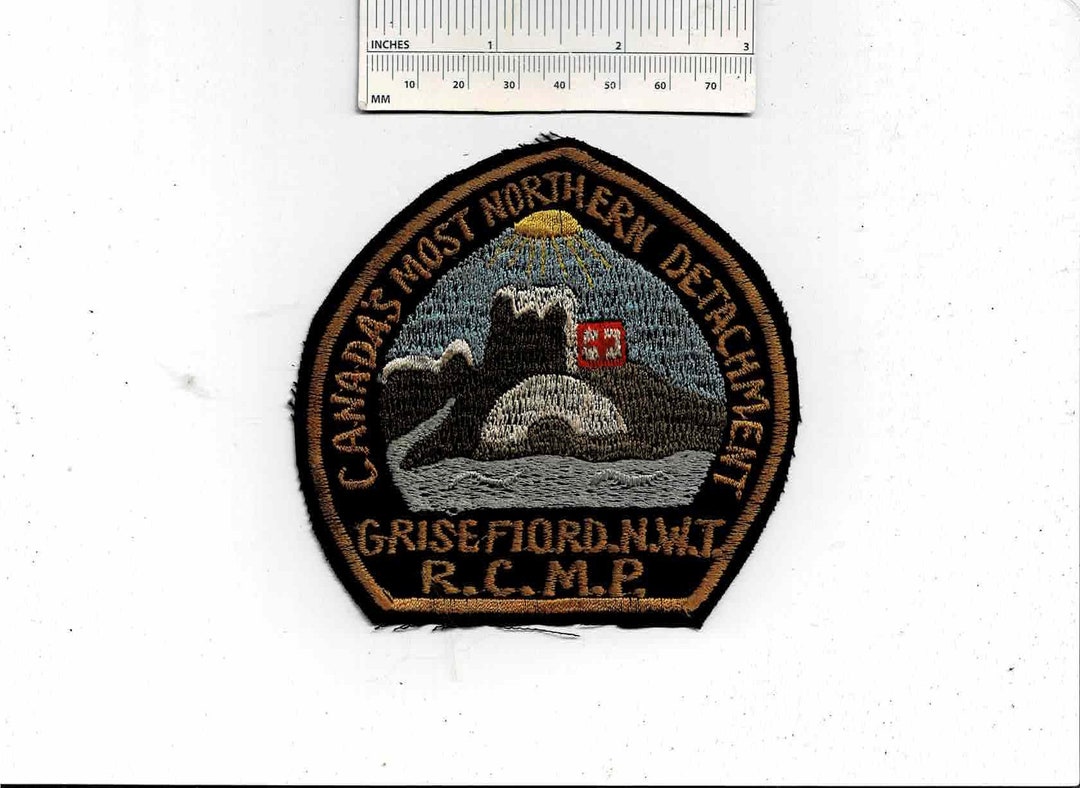 RCMP GRISE FIORD Nw Canada's Most Northern Detachment Shoulder Patch ...