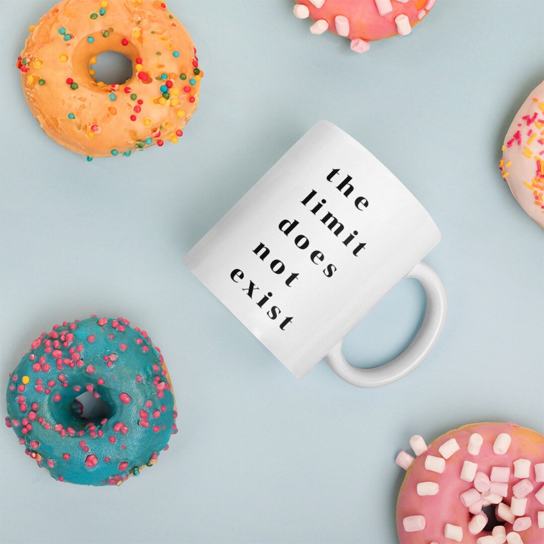 The Limit Does Not Exist Mug, Positive Motivation Coffee Mug, Hustle ...