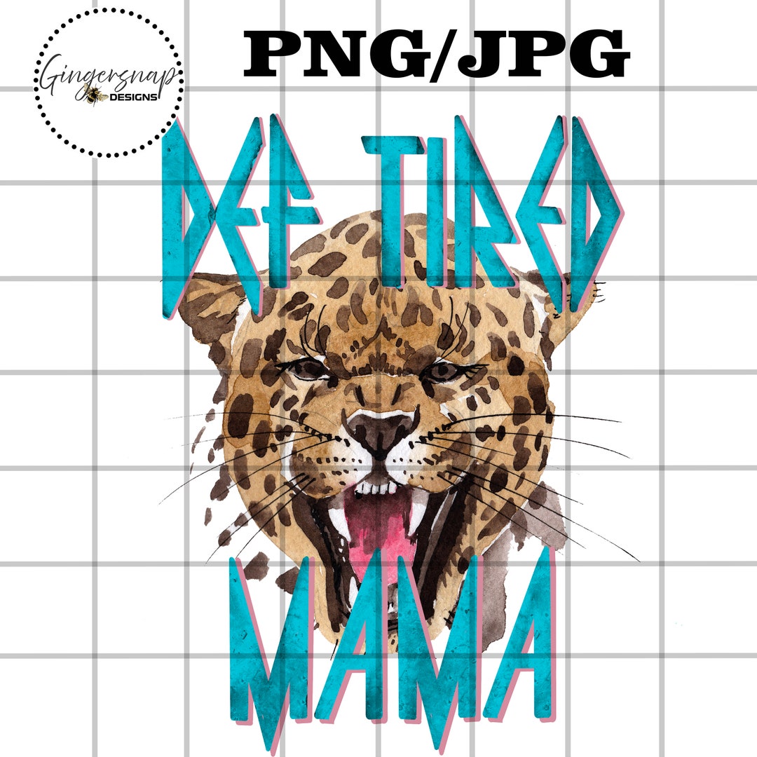 Def Tired Mama |PNG | Sublimation | Def Tired | Leopard | Digital ...