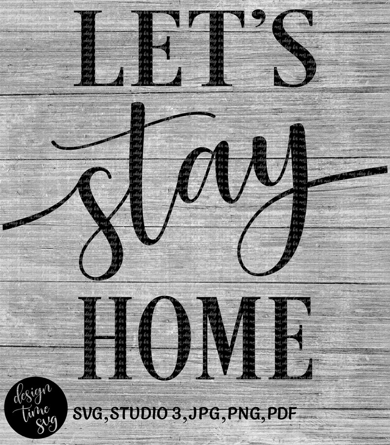 Let's Stay Home SVG, Studio 3 Cut File, Cutting File, Silhouette ...