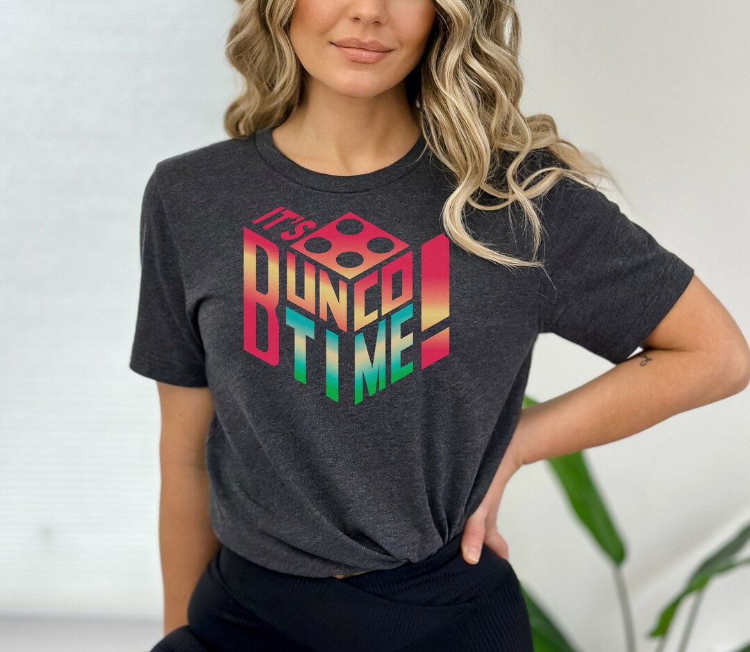 Bunco Shirt, Bunco Time, Bunco Player Gifts, Bunco Hostess Gift, Funny ...