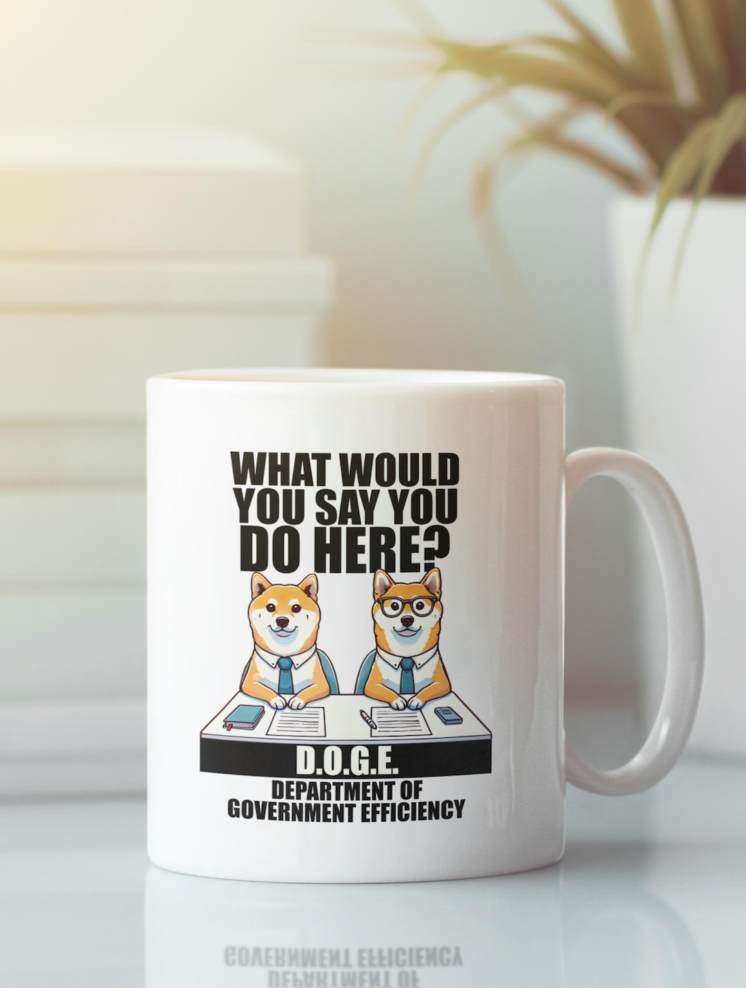 Doge Department of Government Efficiency Mug. What Would You Say You Do ...