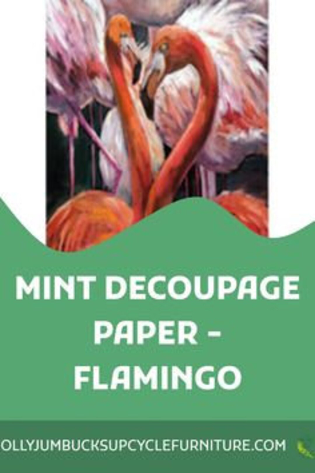 FLAMINGO! ~ Mint by Michelle Decoupage Paper! ~ Furniture Upcycling ...