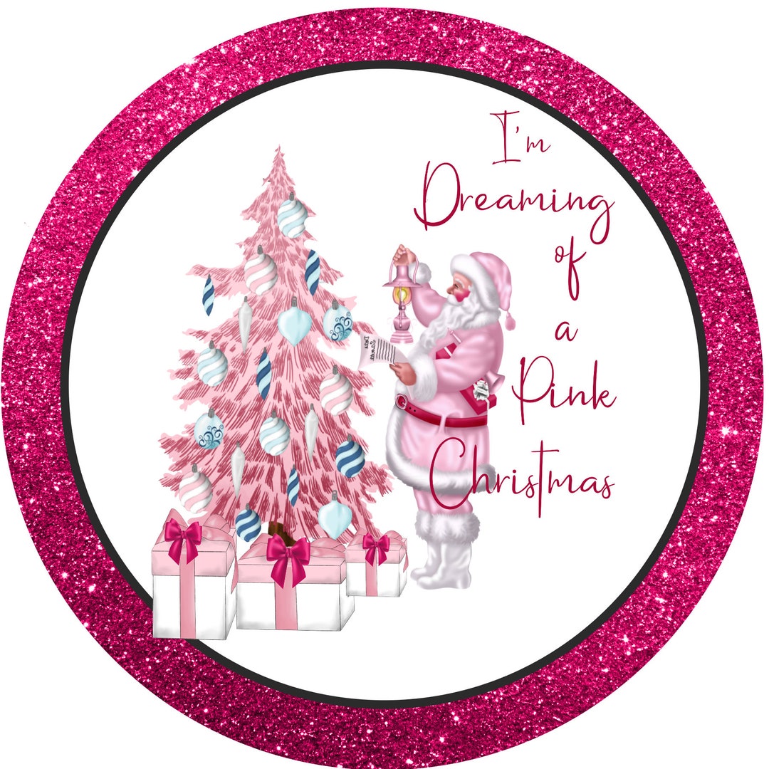 Im Dreaming Of A Pink Christmas Santa Sign Christmas Sign Holiday Sign Wreath Attachment