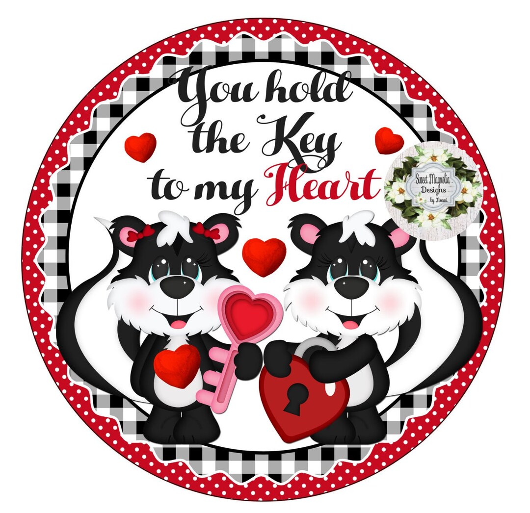 You Hold the Key to My Heart Valentine Sign, Valentines Sign, Skunk ...