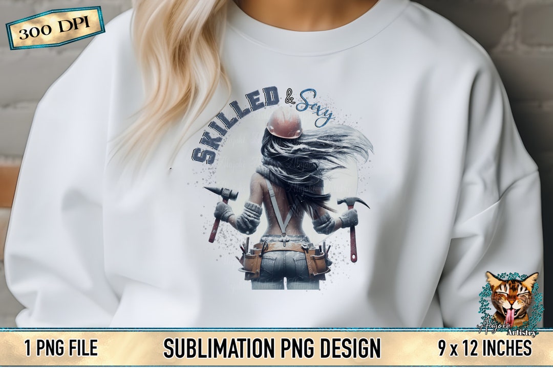 Skilled and Sexy Sublimation Design PNG Digital Download - Etsy