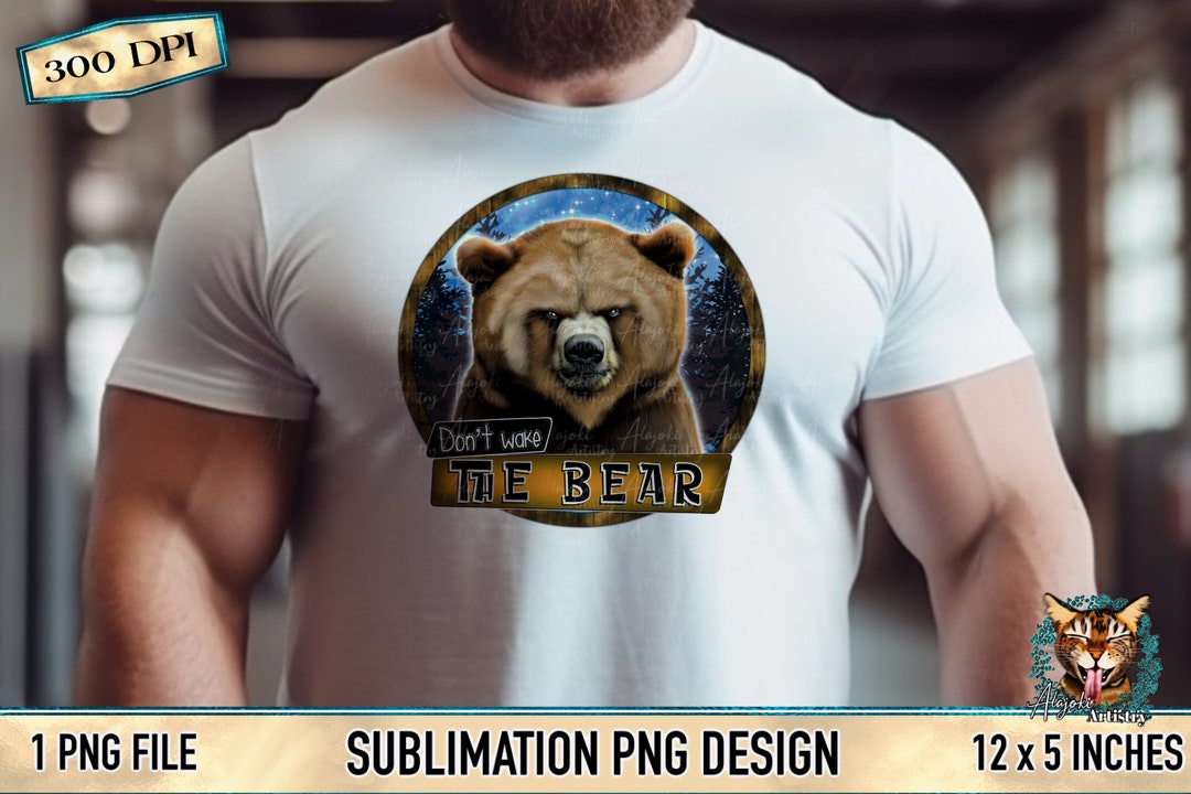 Grumpy Grizzly Sublimation Graphic - 'don't Wake the Bear' Digital ...