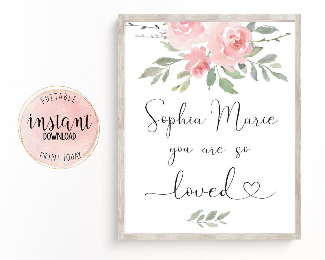 Baby Shower Editable You Are so Loved Sign, Pink Floral Nursery ...
