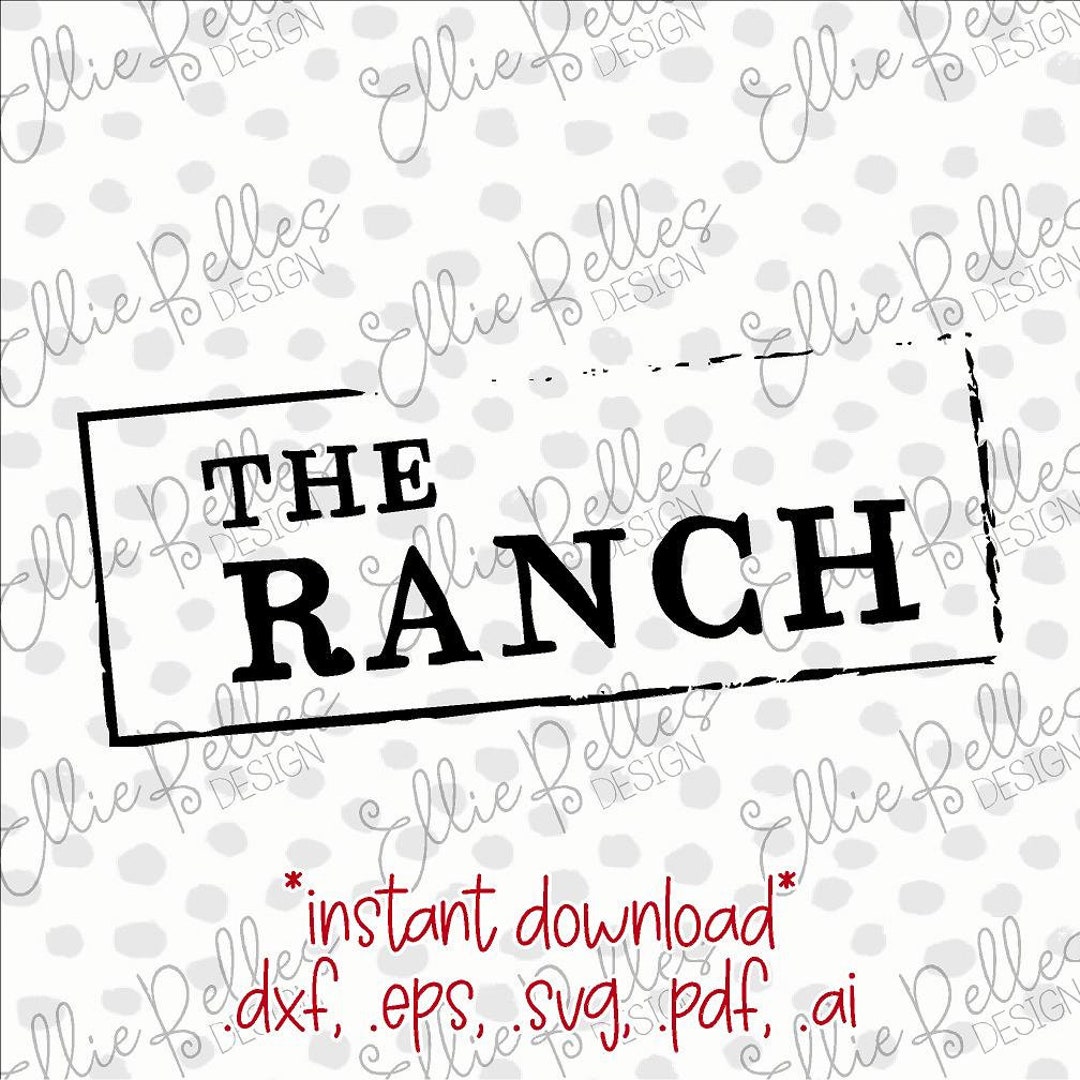 The Ranch Vector Cut File .svg, .dxf, .eps, .pdf, .ai Instant Download ...