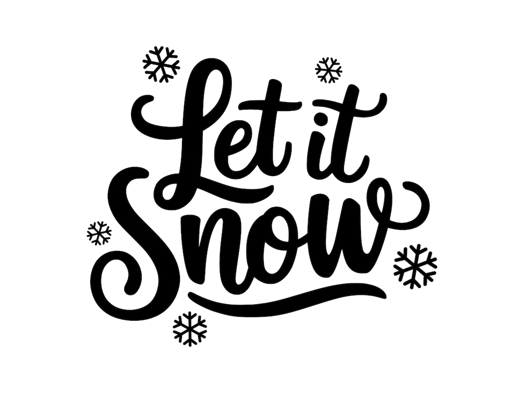 Let It Snow SVG - Winter Festive Christmas Decorative Text Printable ...