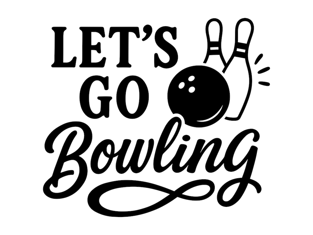 Lets Go Bowling SVG - Bowling Night League Sports Game Fun Hobby ...
