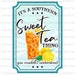 Drink Label Design, Sweet Tea Label Design, All You Need is Sweet Tea ...