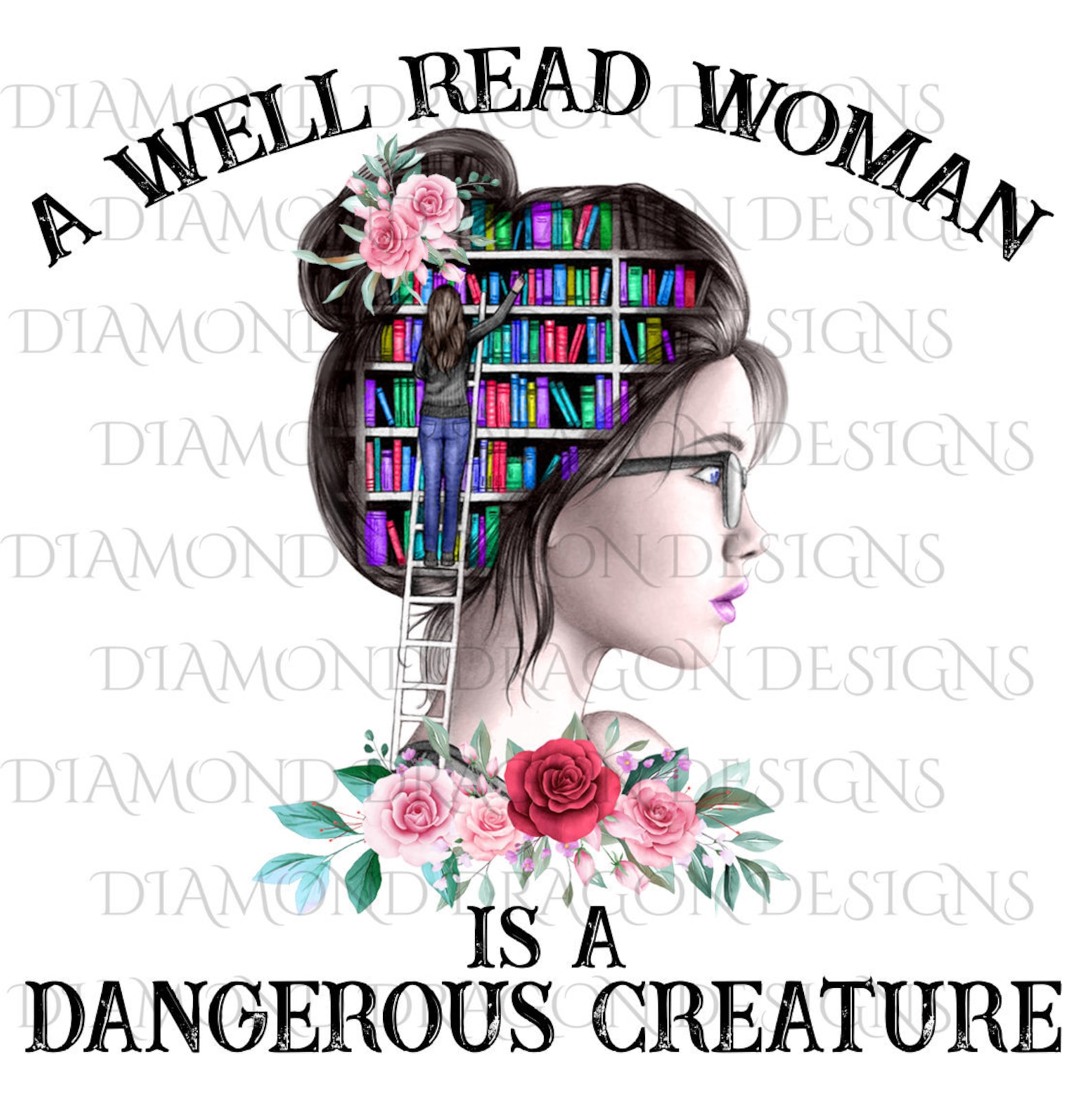 A Well Read Woman is a Dangerous Creature, Lady Library, Book Girl ...
