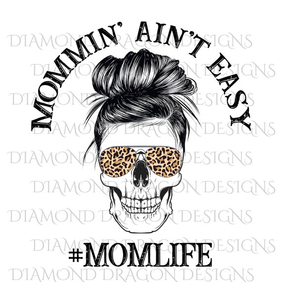 Mom Life Skull Mommin Aint Easy momlife Messy Bun Skull - Etsy