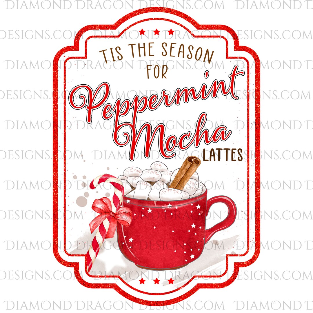 Peppermint Mocha Lattes Drink Label, Tis the Season for Peppermint ...