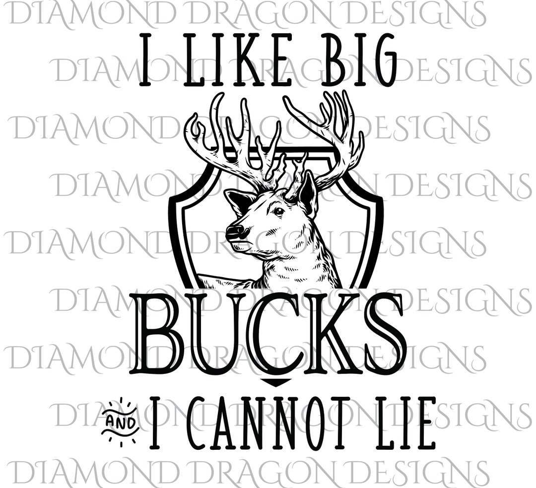 I Like Big Bucks, Hunting, Father's Day, Funny, Deer Buck Image ...
