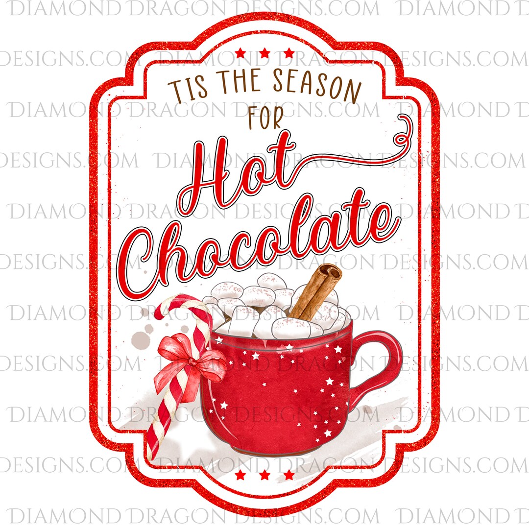 Christmas, Hot Chocolate Drink Label, Tis the Season, Hot Cocoa, Hot ...
