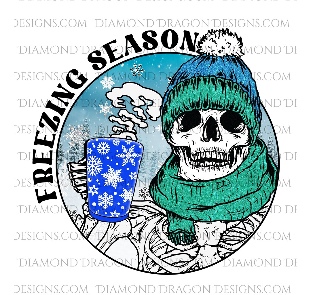 Freezing Season PNG Sublimation Design, Freezing Season Skeleton Design ...