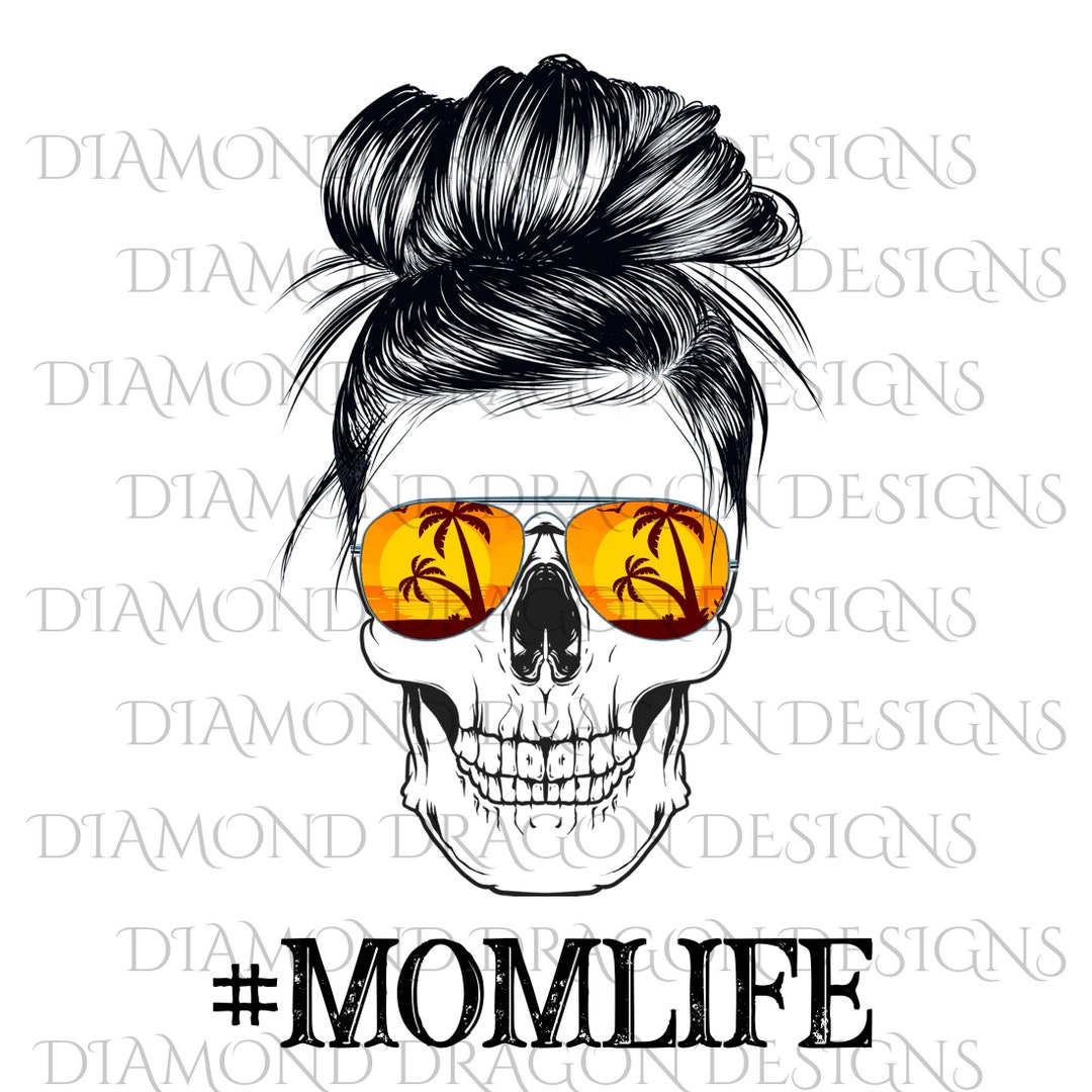 Mom Life Skull, #momlife, Skull, Messy Bun, Sunglasses, Palm Tree ...