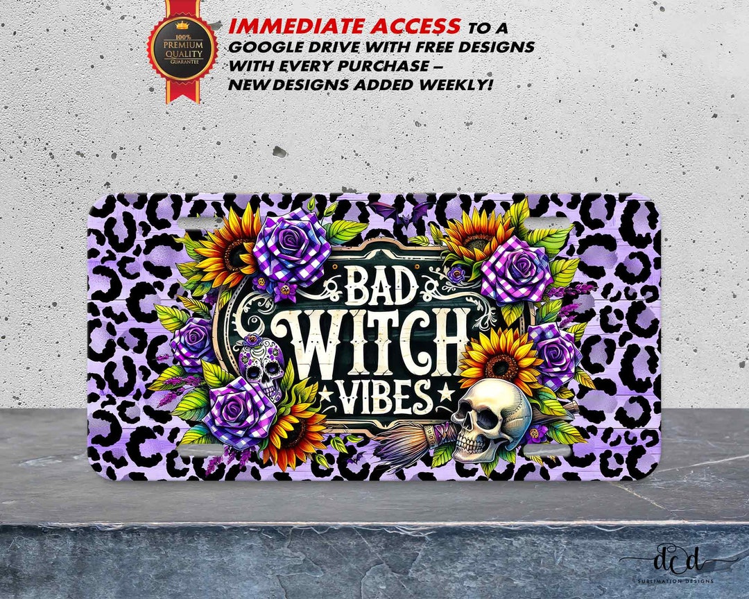 Halloween License Plate PNG for Sublimation / Bad Witch Vibes / Gothic ...
