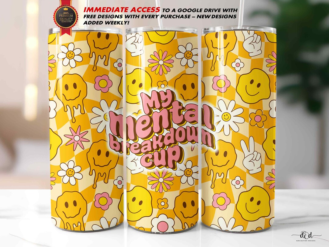 Mental Health Tumbler Wrap, 20 Oz Skinny Straight Sublimation PNG / My Mental Breakdown Cup / 70 ...