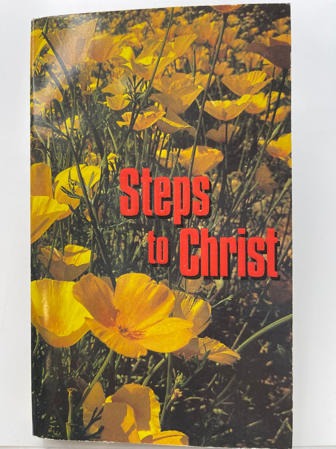 Steps to Christ A Treasure Chest of Encouragement Ellen G. White 2011 ...