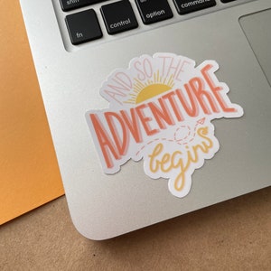 And so the Adventure Begins Glossy Sticker | Adventure Begins Sticker ...