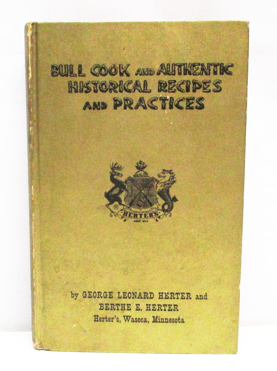 Bull Cook and Authentic Historical Recipes and Practices by George ...
