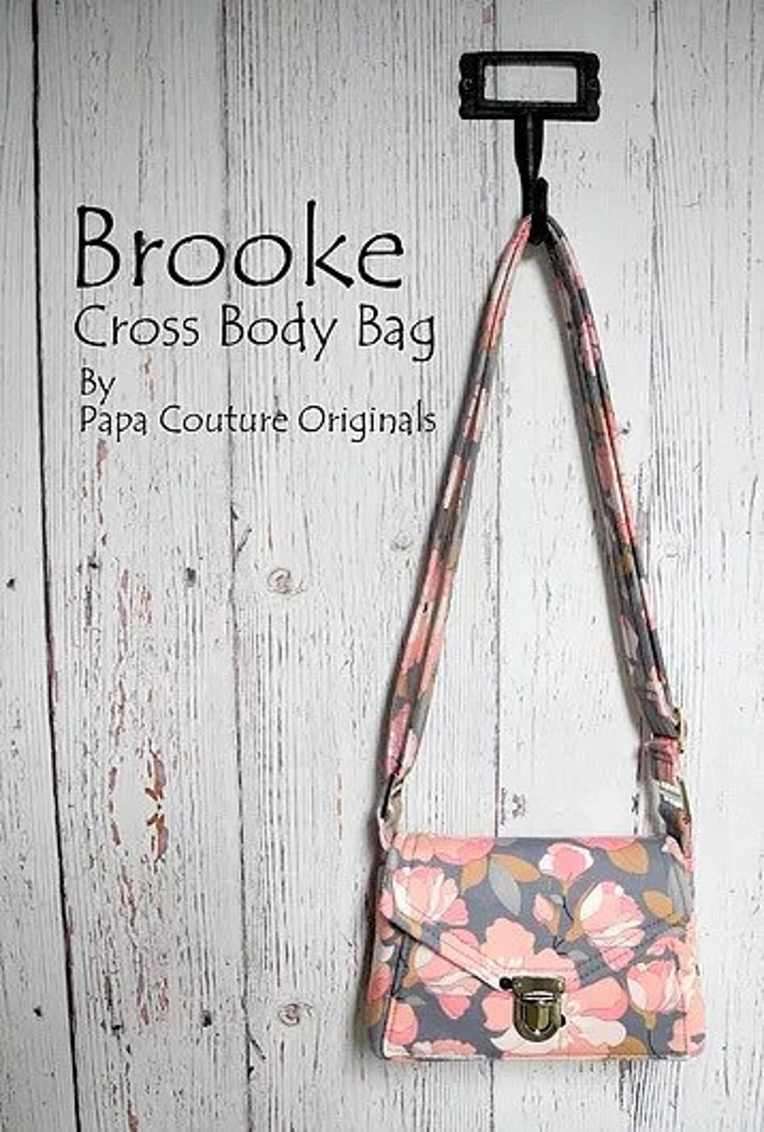 Brooke Cross Body Bag Pattern by Papa Couture Originals (hardware ...