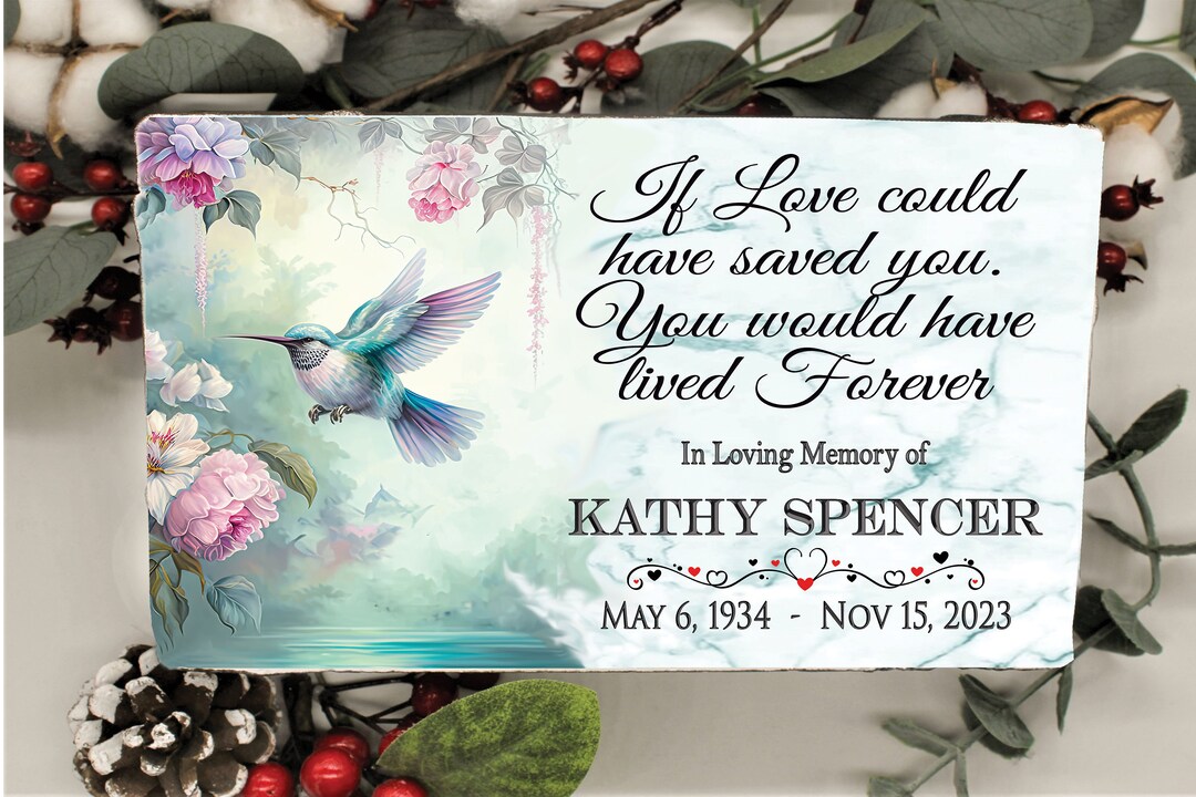 Memorial Stone With Hummingbird Design - If Love Could Have Saved You ...