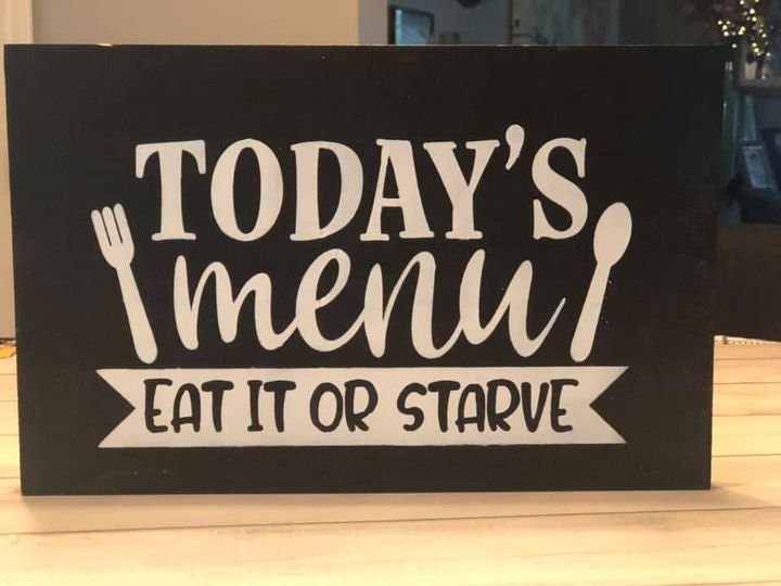 Eat Sign, Eat It or Starve Sign, Farmhouse Decor Kitchen, Today's Menu ...