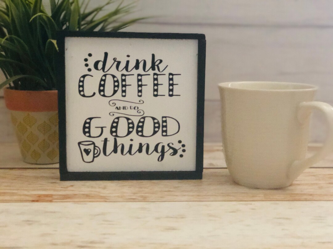 Drink Coffee and Do Good Things, Coffee Bar, Distressed Wood, Sign ...