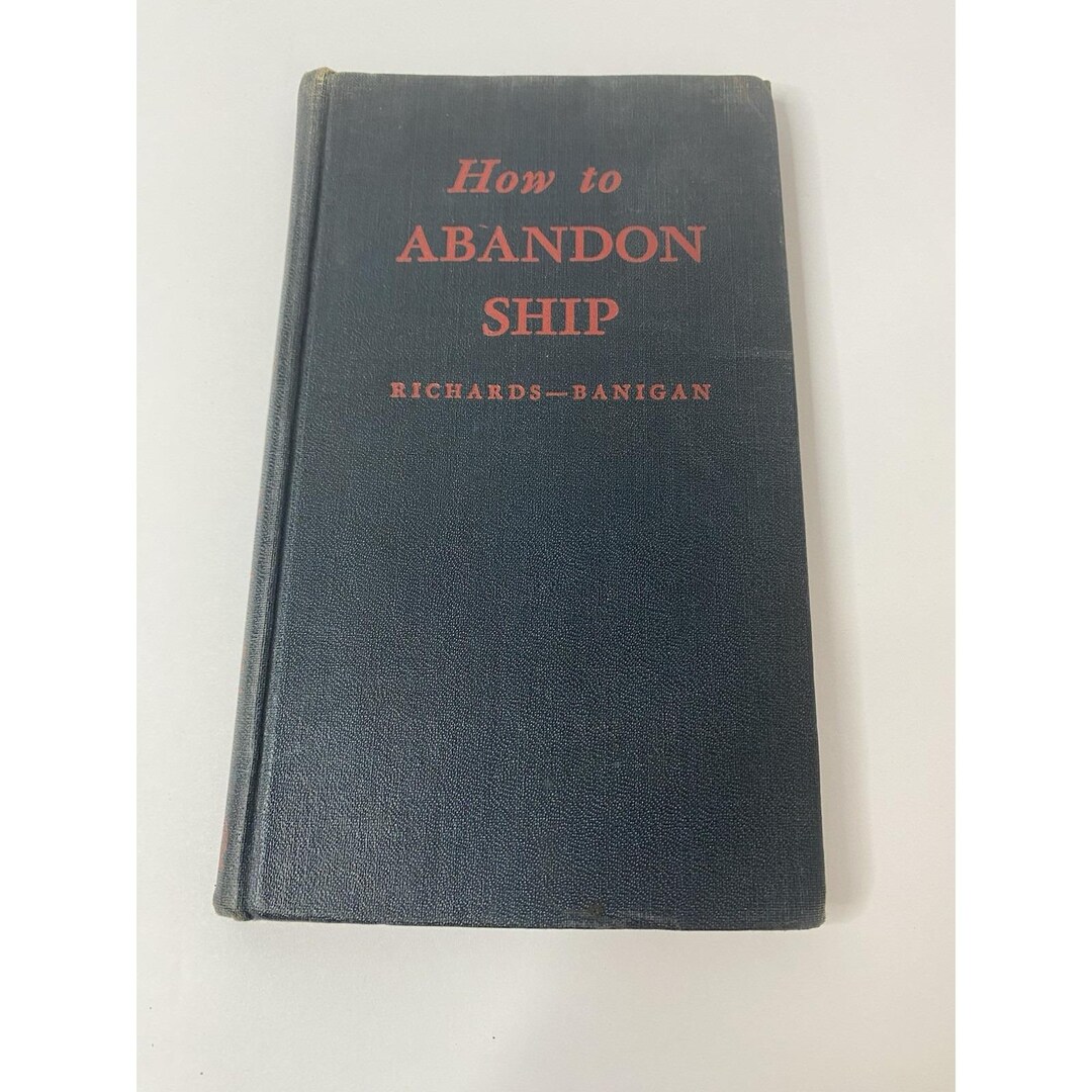 How to Abandon Ship Richards & Banigan 1st Ed 1942 WWII Nautical ...