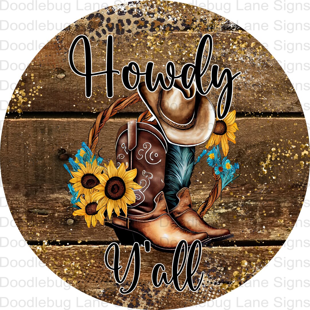 Howdy Y'all-western Themed Wreath Sign-cowboy Boots and Hat-sunflowers ...