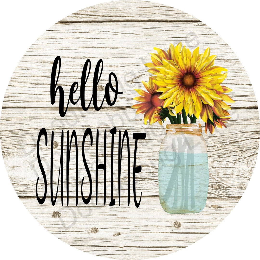 Hello Sunshine-sunflower Sign-farmhouse Wreath Sign-mason Jar-round ...