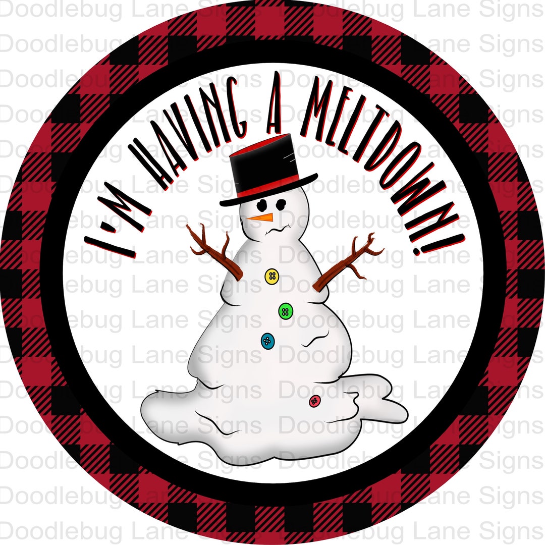 Im Having A Meltdown-snowman Wreath Sign-winter Sign-round Wreath Sign ...