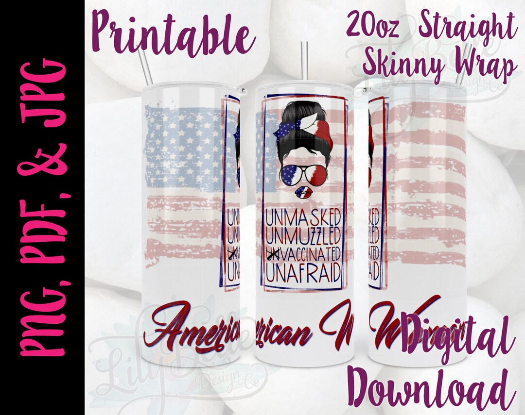 AMERICAN WOMAN Unafraid Unmasked Geimpft Unmasked 20 Unzen Sublimation ...