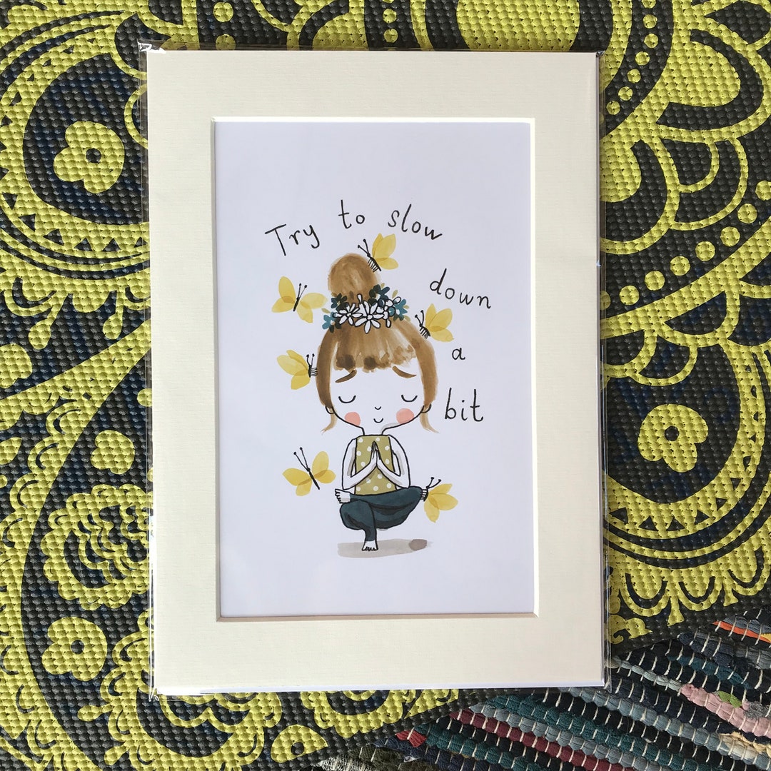 Slow Down Art Print (mounted) - Etsy