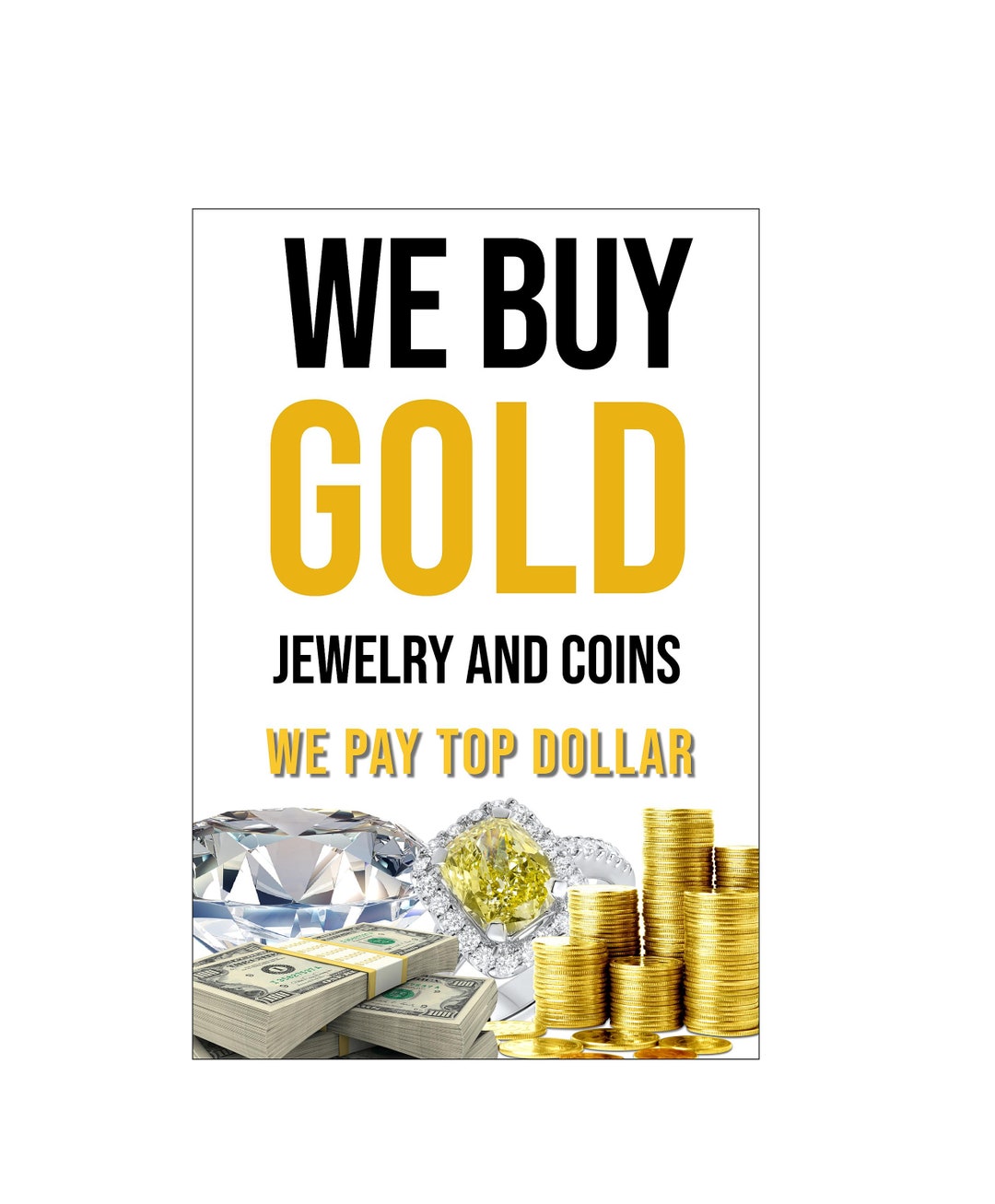 We Buy Gold Jewelry Coins We Pay Top Dollar Advertising Poster Sign 24 ...